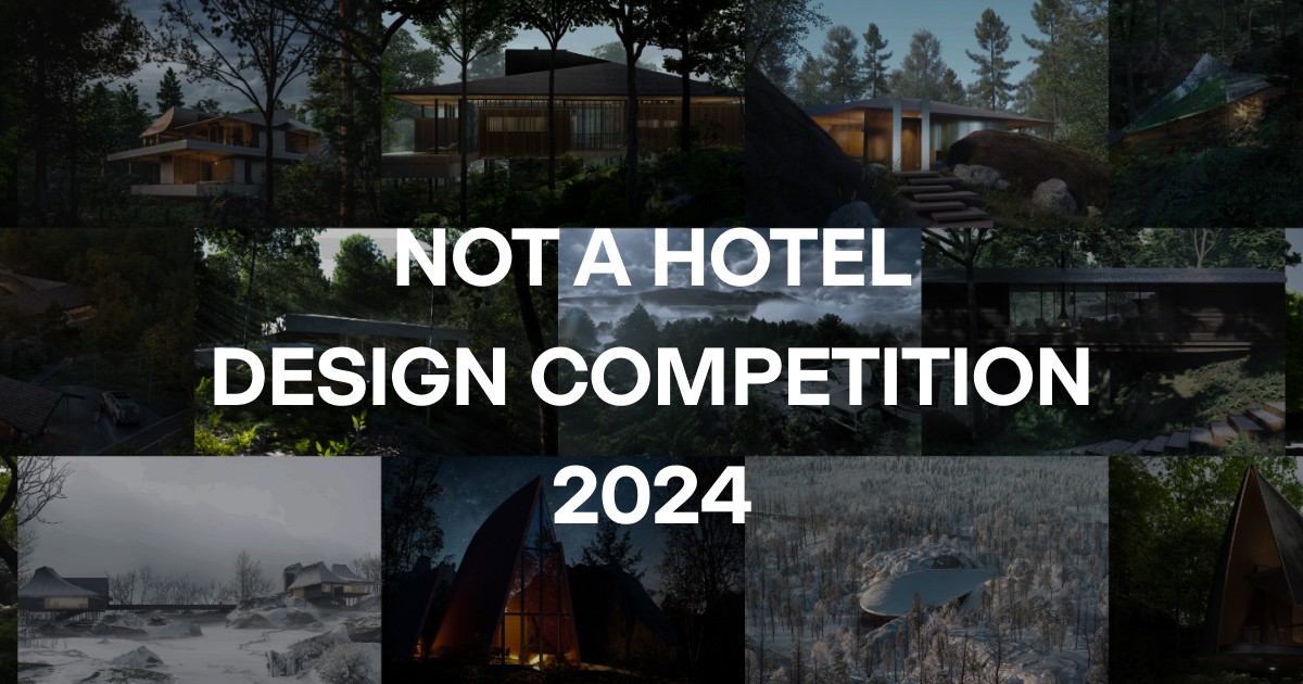 NOT A HOTEL DESIGN COMPETITION 2024 - Winners